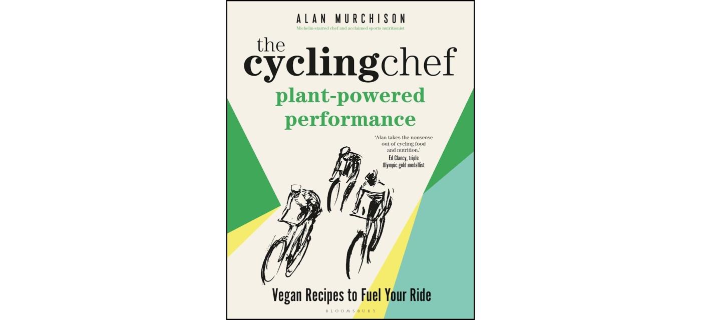 Book extract: The Cycling Chef: Plant-Powered Performance by Alan ...